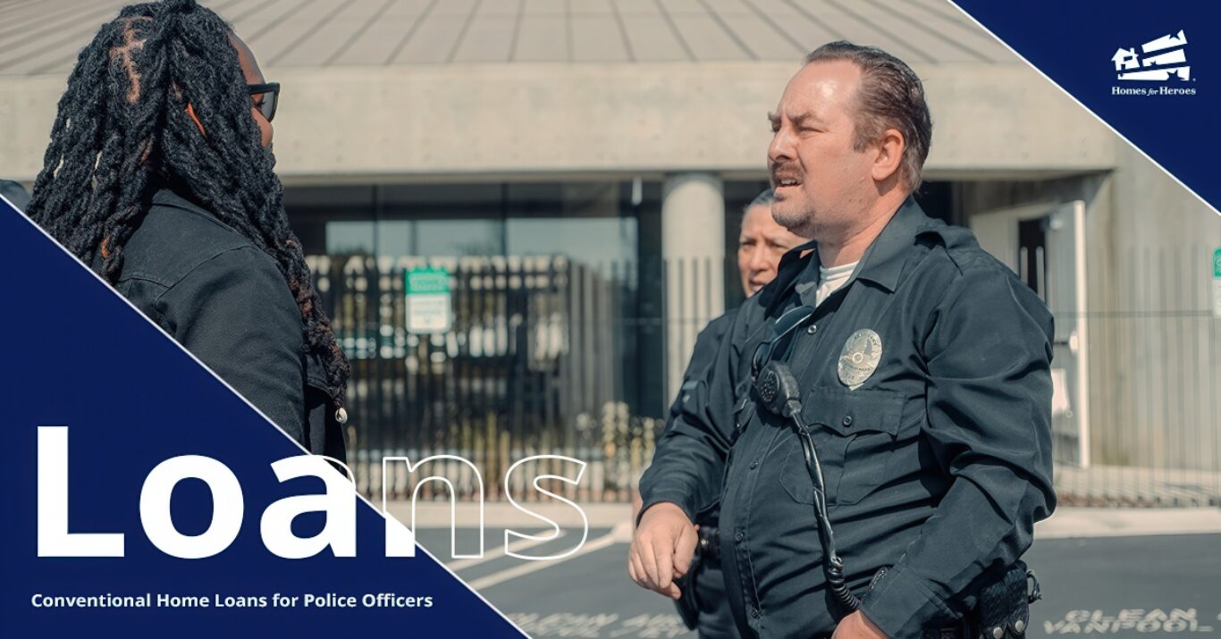 Conventional Home Loans for Police Officers - Homes for Heroes®