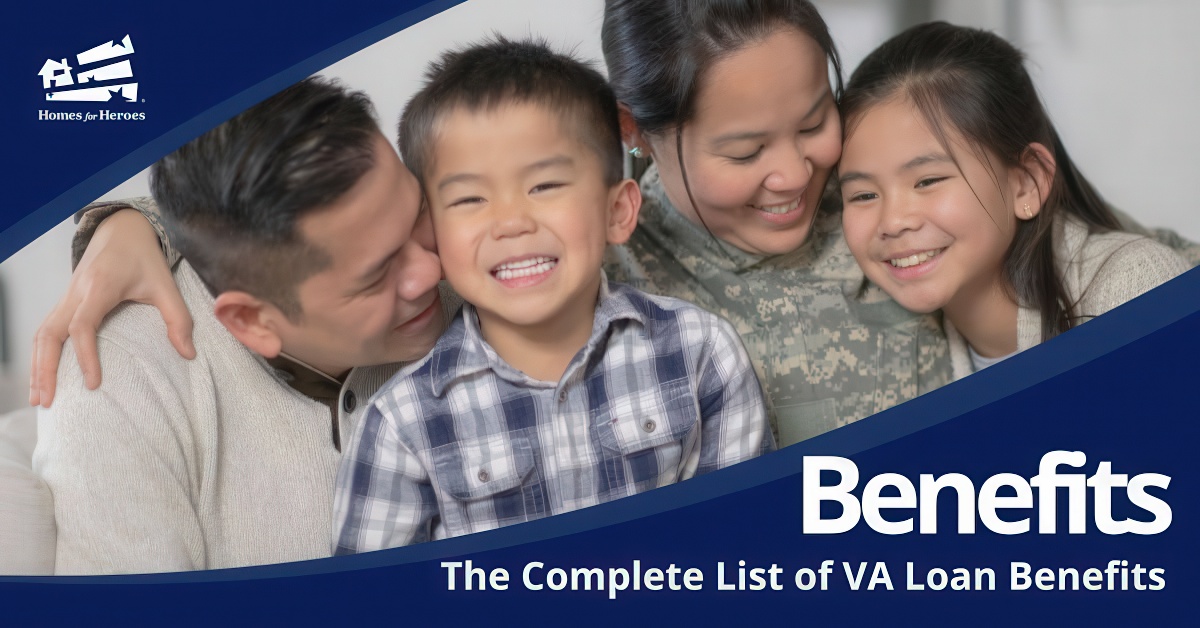 VA Loan Benefits | Complete List | Save with Homes for Heroes