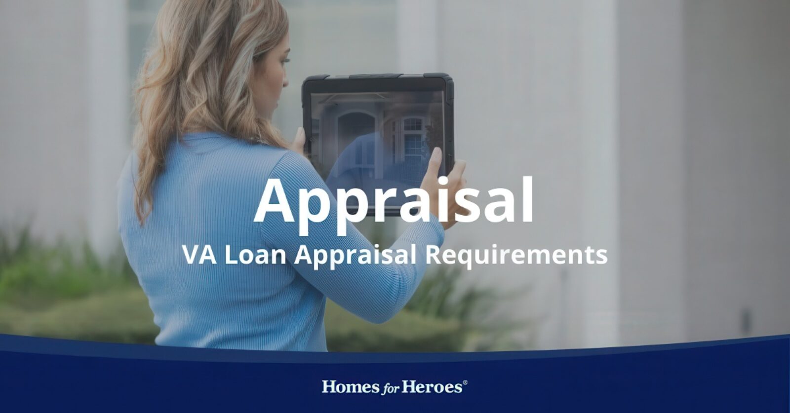 VA Loan Appraisal Requirements, Process, Fees and Cost