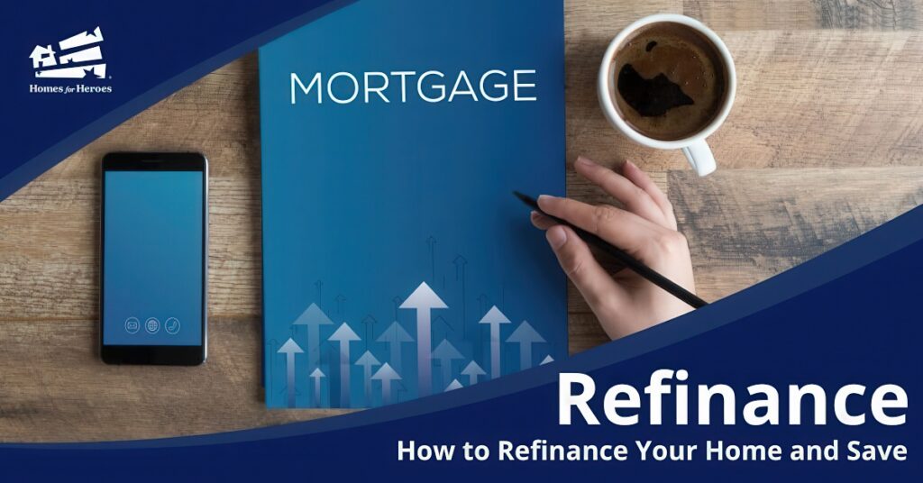 How to Refinance Your Home and Save | Homes for Heroes
